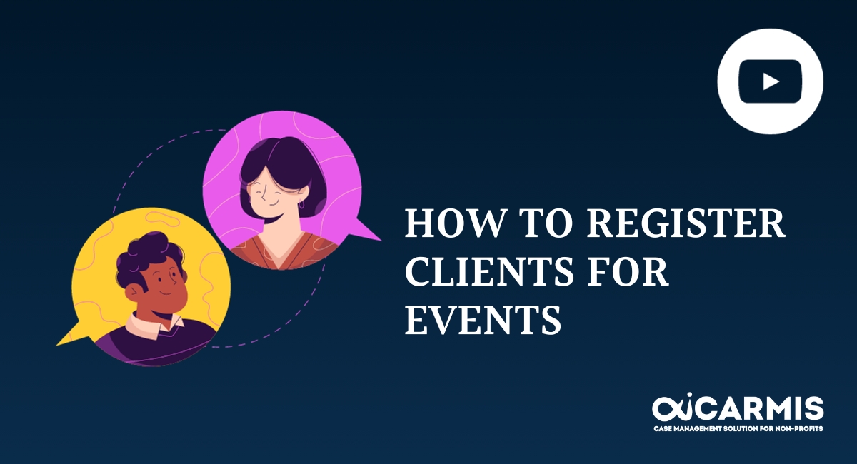 How to register clients for an event 📹 - Case Management Solution for ...
