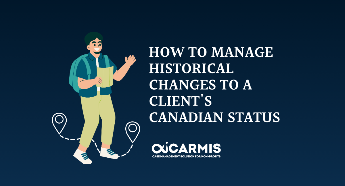 How to Manage Historical Changes to a Client's Canadian Status - Case ...