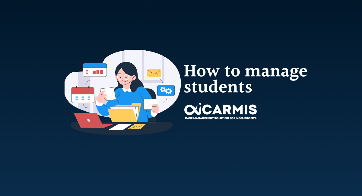 How to manage students - Case Management Solution for Non-Profits ...
