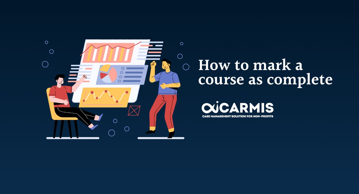 How to mark a course as complete - Case Management Solution for Non ...