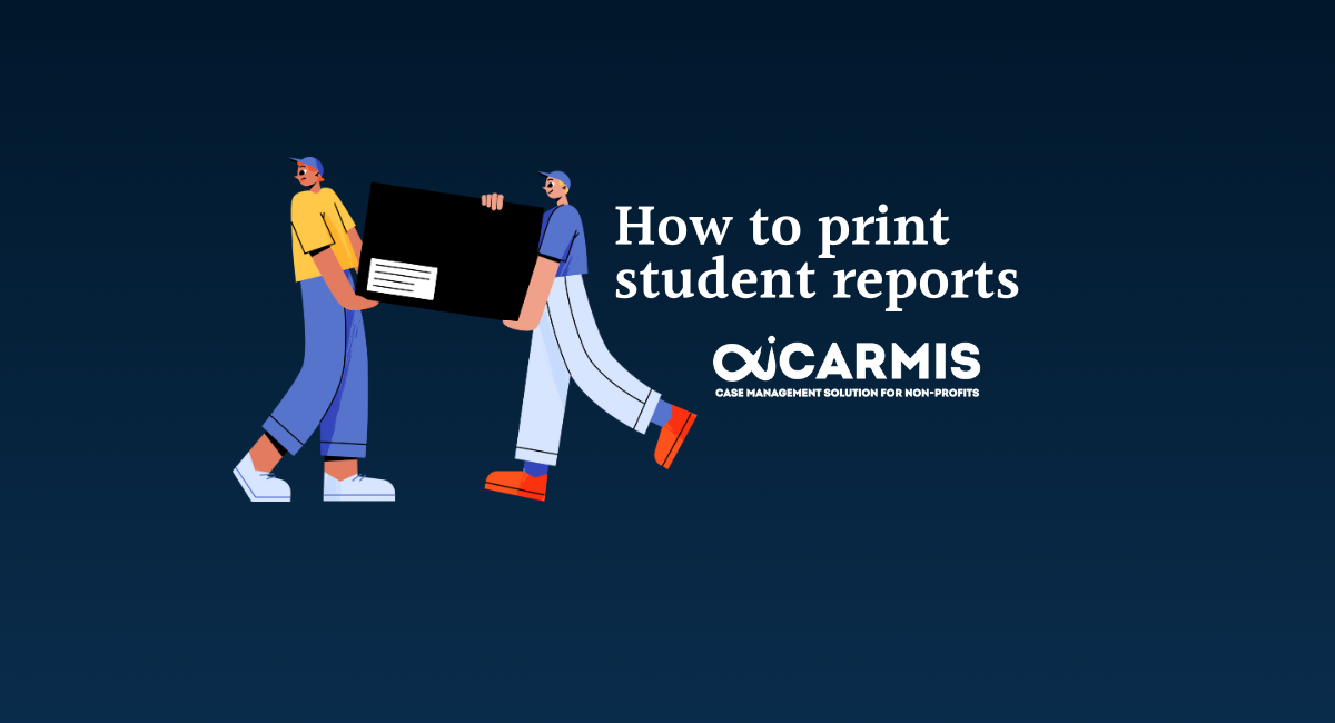How to print student reports - Case Management Solution for Non-Profits ...